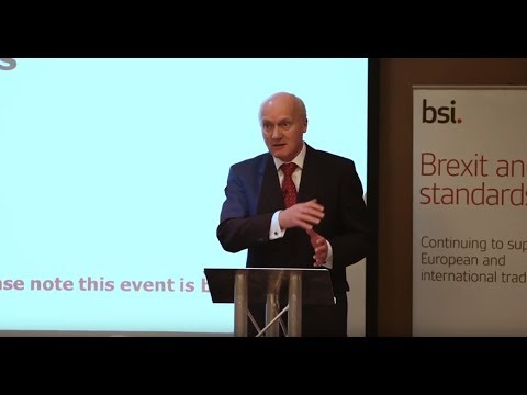 BSI Brexit and Standards Event – 10 October 2018 – Full session