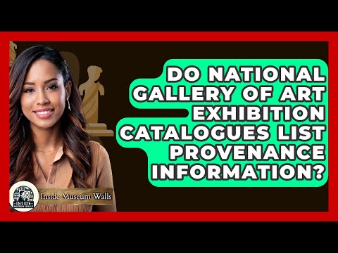 Do National Gallery Of Art Exhibition Catalogues List Provenance Information? - Inside Museum Walls