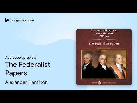 The Federalist Papers by Alexander Hamilton · Audiobook preview