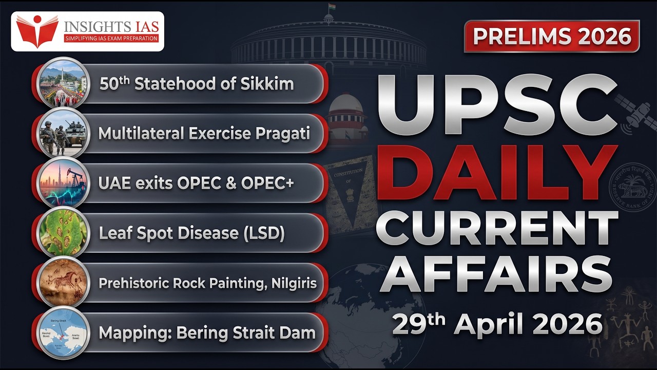 UPSC Daily Current Affairs - 29 April 2026 | Sikkim, OPEC, Pragati, Bering Strait | Prelims 2026