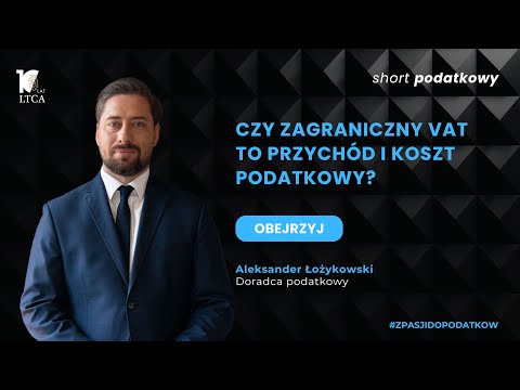 Czy zagraniczny VAT to przychód i koszt podatkowy?