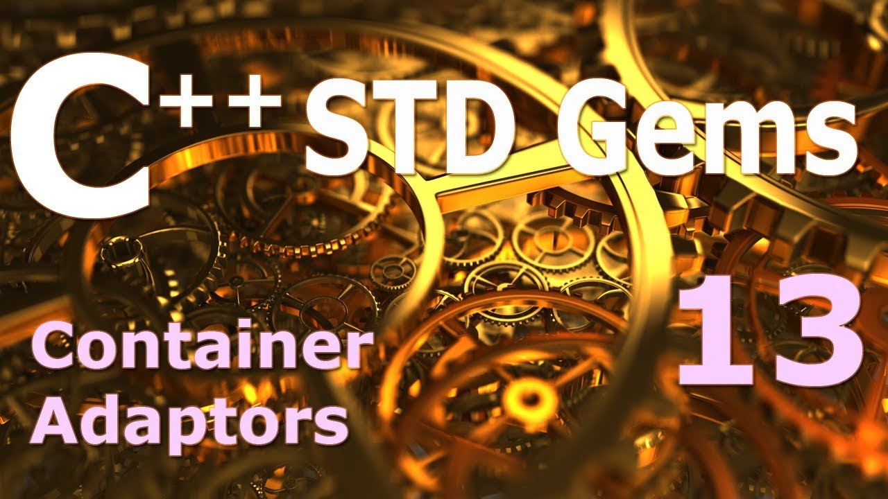 C++ STD Gems [Container Adaptors / priority_queue]