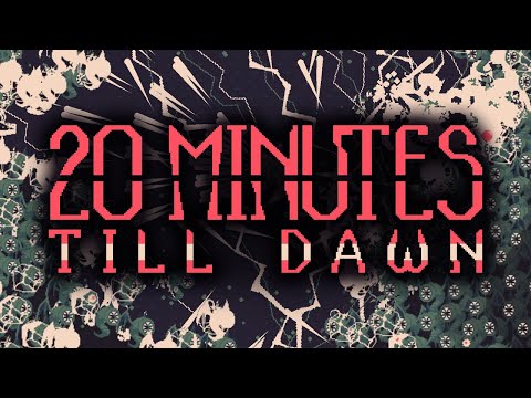 20 Minutes Till Dawn - The Test Of Time