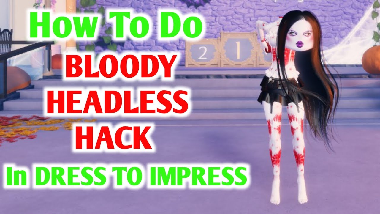 How To Do Bloody Headless Hack On Dress To Impress | Complete Guide