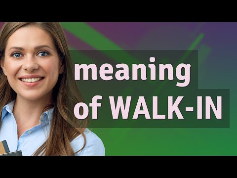 Walk-in | meaning of Walk-in