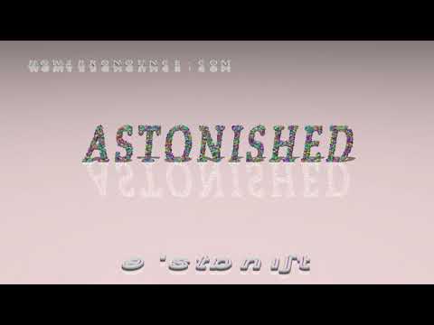 astonished - pronunciation + Examples in sentences and phrases