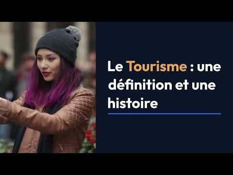 le tourisme: definition et une histoire