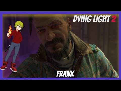 Steam Community :: Video :: Dying Light 2 #12 | Frank