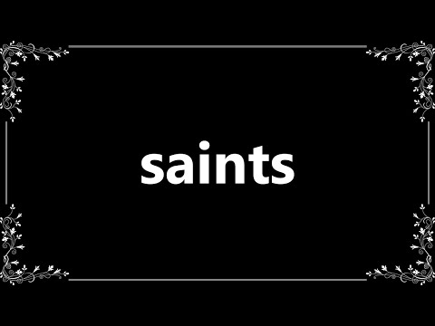 Saints - Definition and How To Pronounce