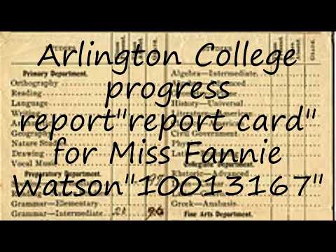 How to pronounce Arlington College progress report"report card" for Miss Fannie Watson"10013167" in