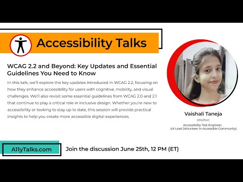 WCAG 2.2 & Beyond: Updates & Essentials You Need to Know - Vaishali Taneja (A11yTalks - June 2025)