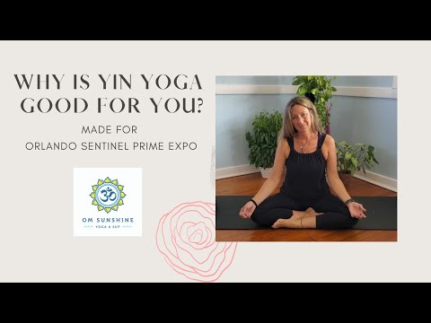 Why is Yin Yoga Good for You?