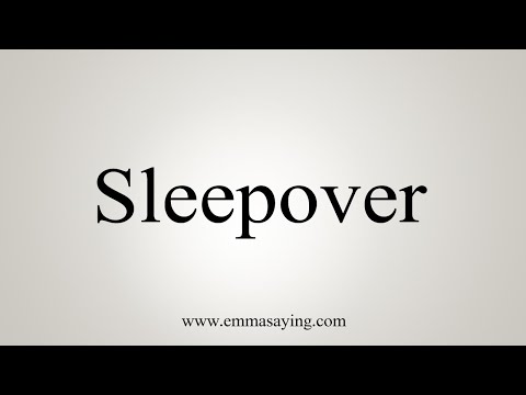 How To Say Sleepover