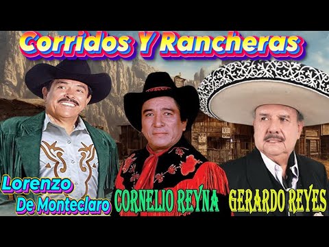 Lorenzo De Monteclaro, Gerardo Reyes, Cornelio Reyna💫 Corridos Y Rancheras Viejitas Pero Bonitas Mix