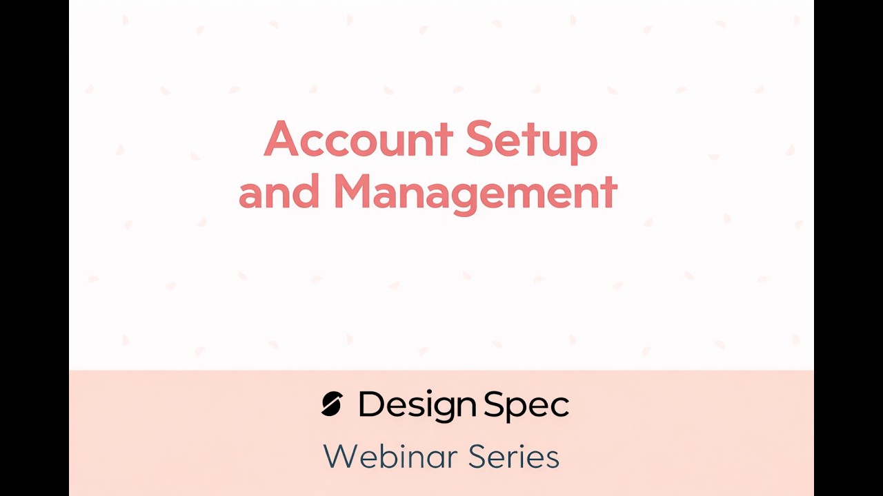 DesignSpec Tutorial: Account Setup and Management