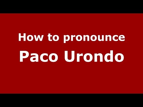 How to pronounce Paco Urondo (Spanish/Argentina) - PronounceNames.com