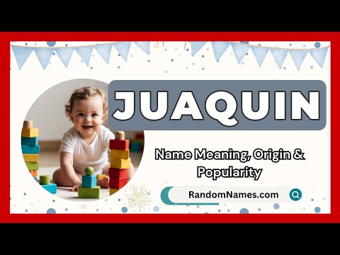 Juaquin - Baby Boy Name Meaning, Origin & Popularity - RandomNames.com