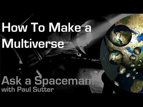 How to Make a Multiverse - Ask a Spaceman!