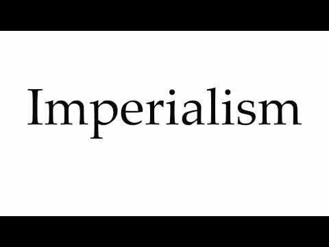 How to Pronounce Imperialism