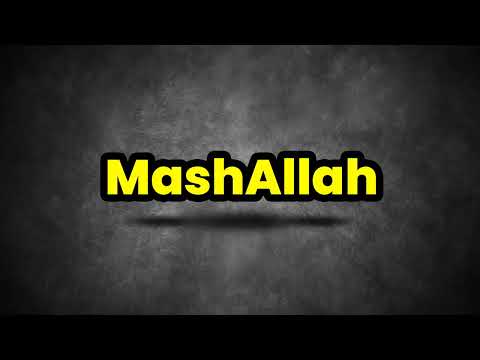 Mashallah Pronunciation | How To Say Mashallah