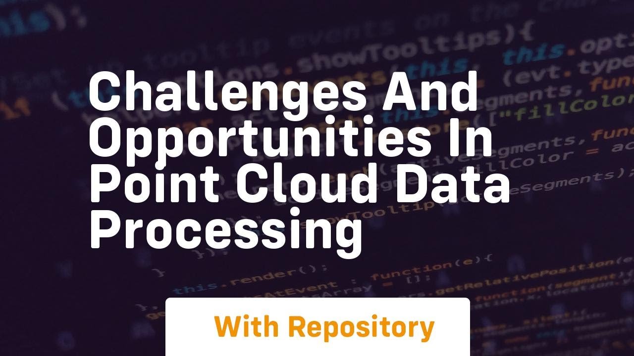 challenges and opportunities in point cloud data processing