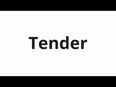 How to pronounce Tender