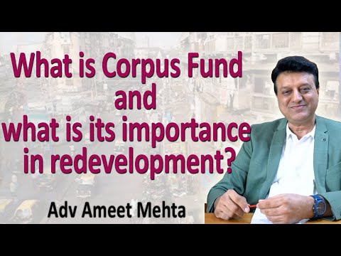 What is Corpus Fund and what is its importance in redevelopment? : Adv Ameet Mehta