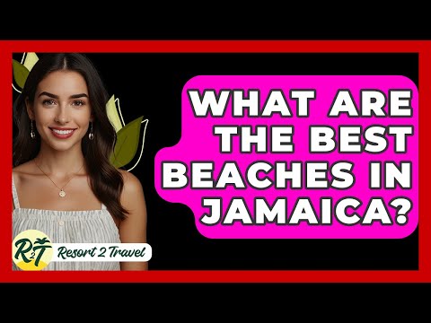 What Are The Best Beaches In Jamaica? - Resort 2 Travel