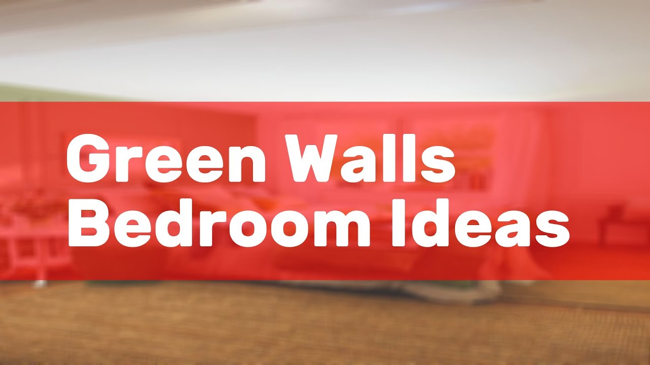 Green Walls Bedroom Ideas