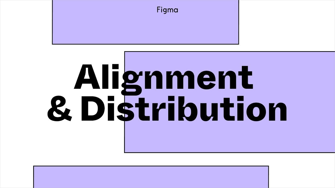 Figma Tutorial: Alignment & Distribution