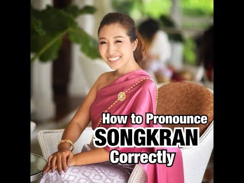 Thai Lesson: How to Pronounce "Songkran" Correctly