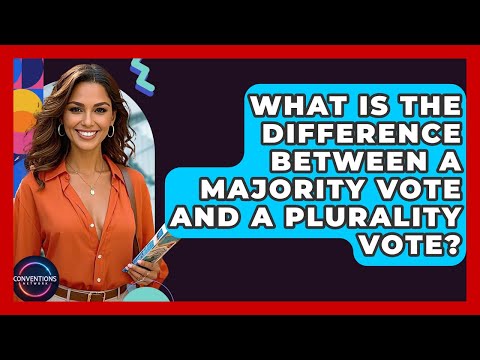 What Is The Difference Between A Majority Vote And A Plurality Vote? - Conventions Network