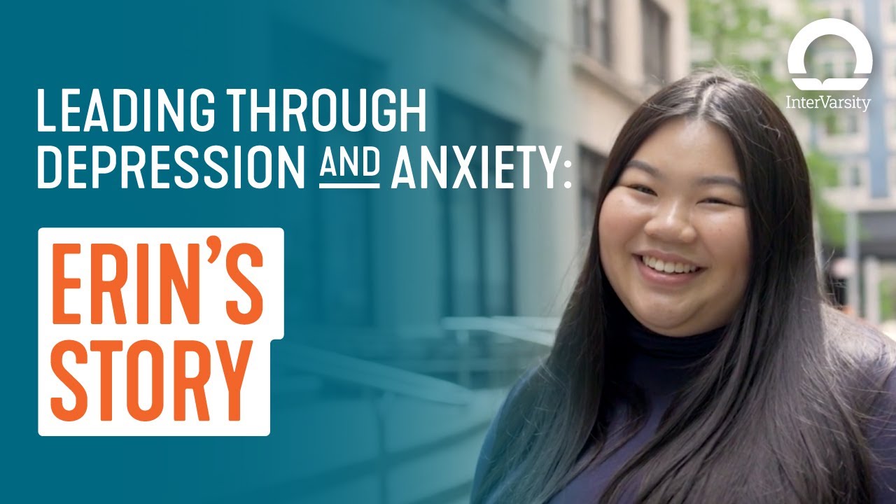 Student Leader with mental health struggles finds healing through Christ | InterVarsity