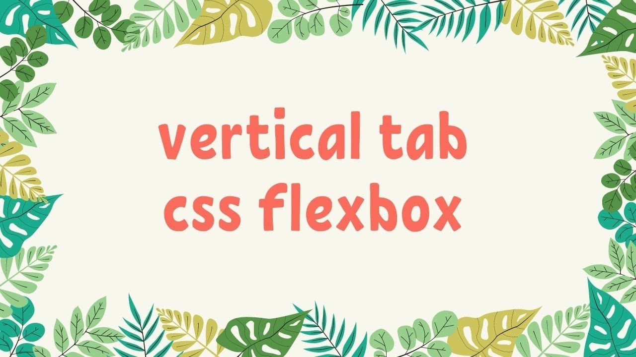 Vertical tab using CSS Flexbox | Flexbox Layout