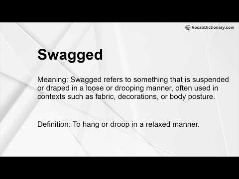 Swagged Meaning