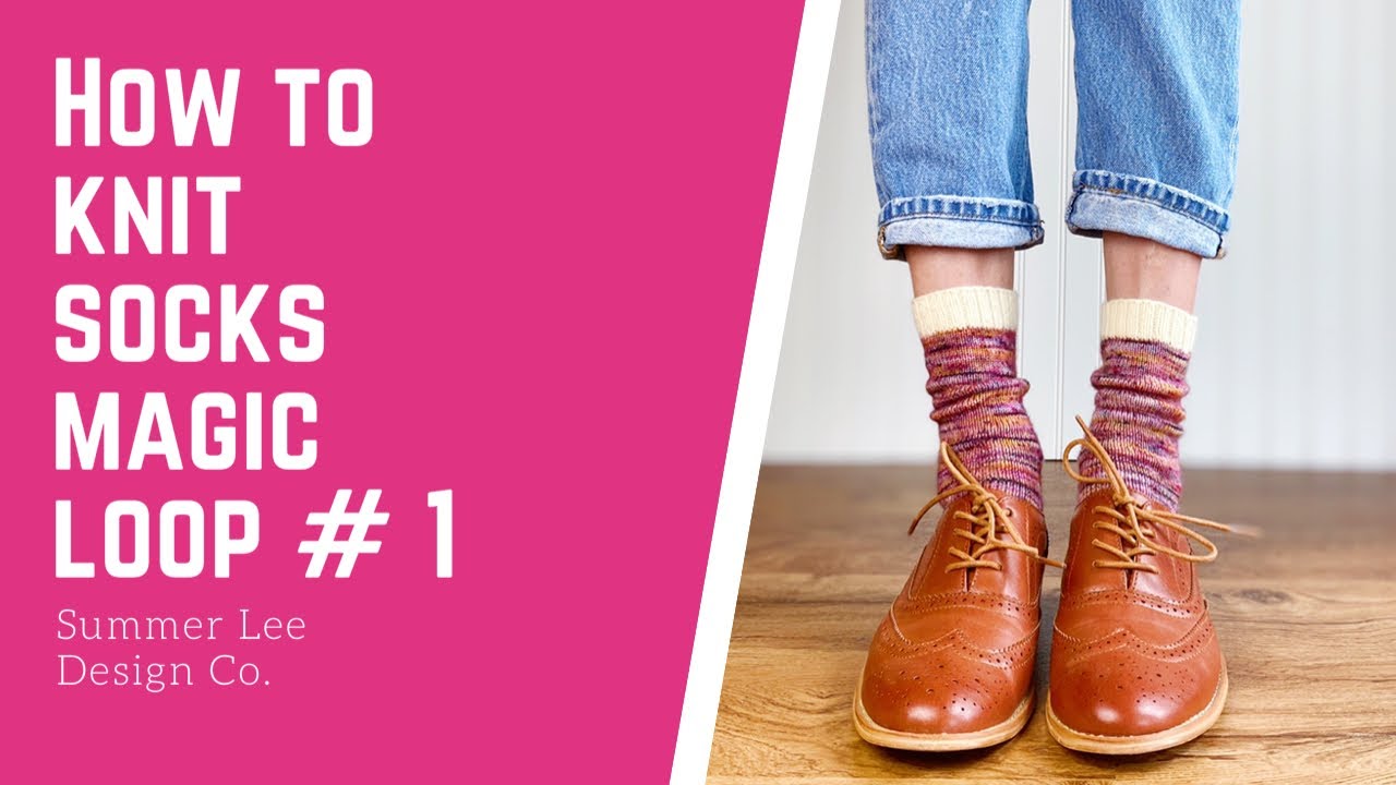 How to Knit Socks Magic Loop: #1 - All You Need to Get Started |  SummerLee Design Co.