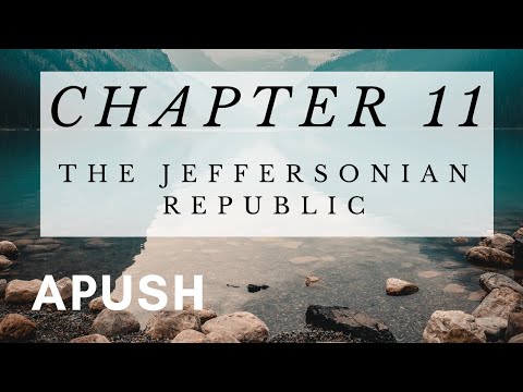 APUSH Chapter 11: The Triumphs and Travails of the Jeffersonian Republic