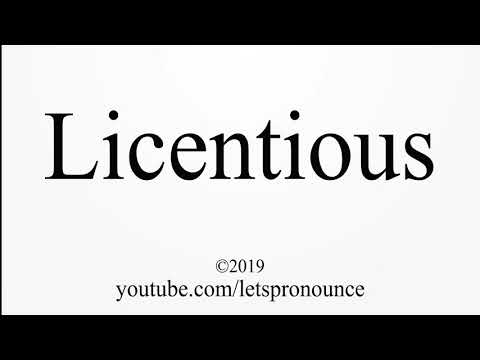 How to Pronounce Licentious
