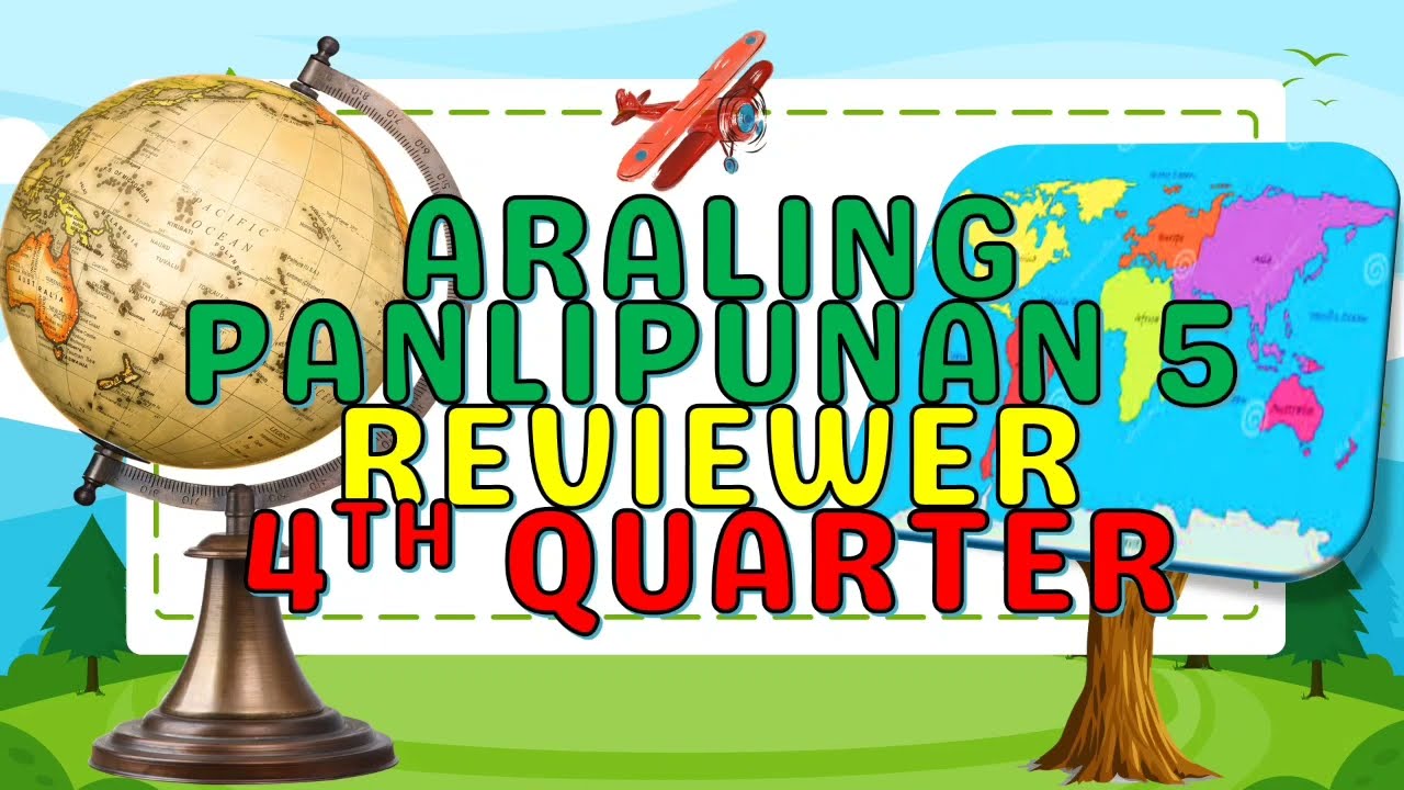 Araling Panlipunan 5 - Reviewer - 4th Periodical Test