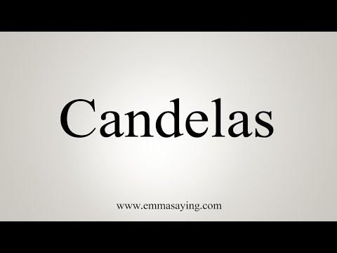 How To Say Candelas