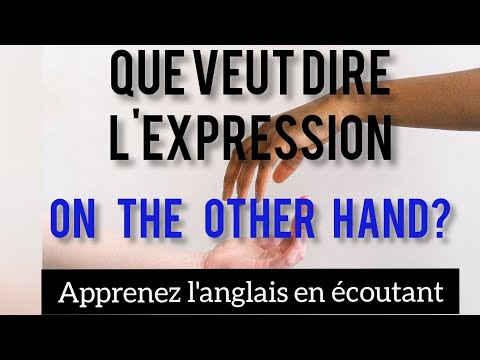 ''ON THE OTHER HAND''. What does this mean?