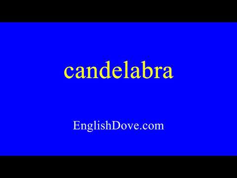 How to pronounce candelabra in American English