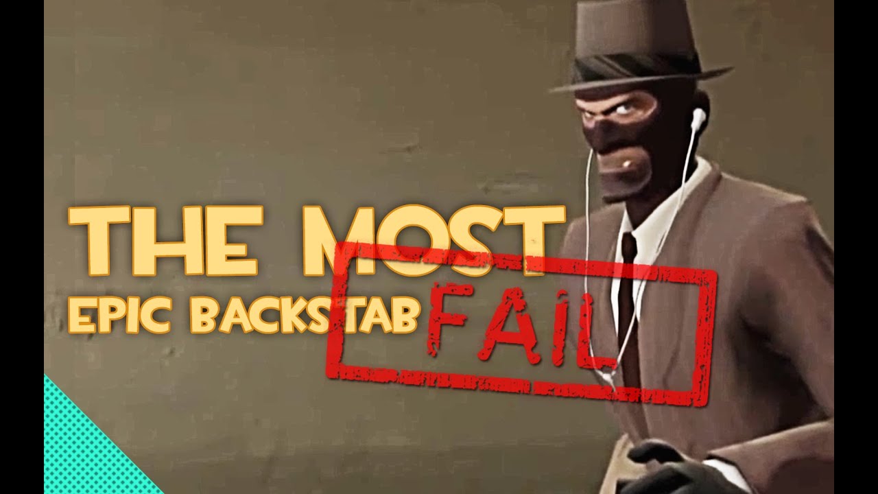 Team Fortress 2: The Most Epic Backstab Fail