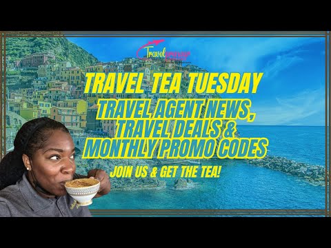 Travel Tea Tuesday: This Weeks Travel Agent Promo Codes, Agent News, Travel Deals & Advisories !