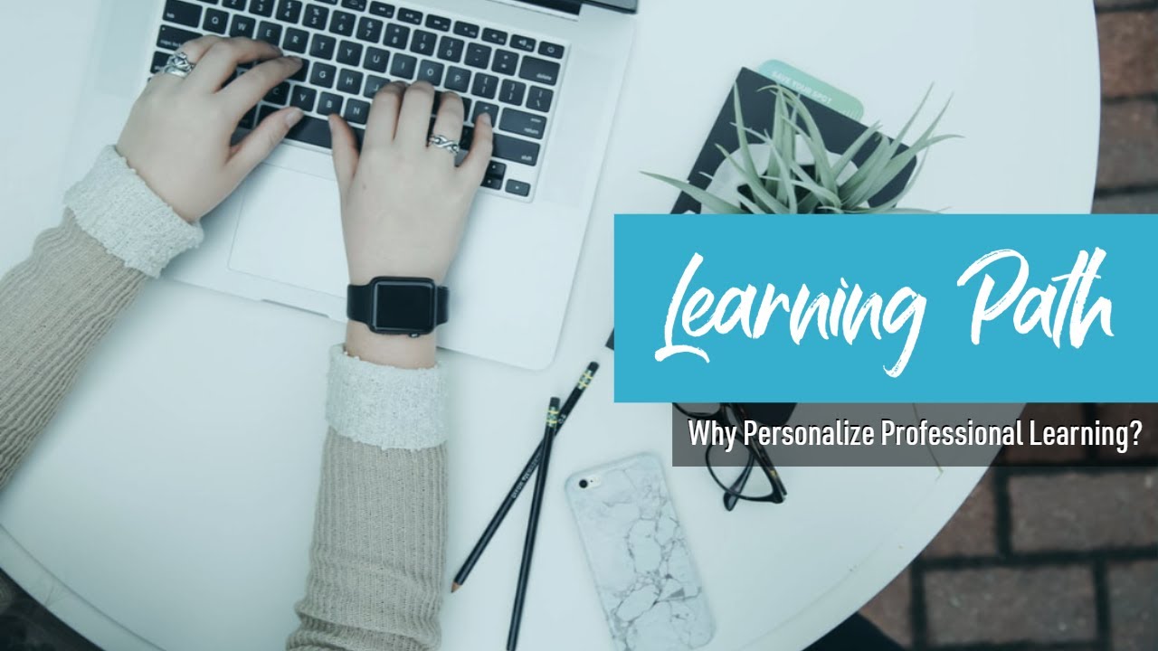 Why Personalize Professional Learning?