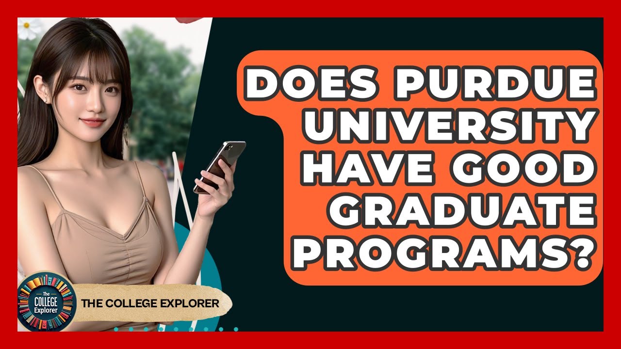 Does Purdue University Have Good Graduate Programs? - The College Explorer
