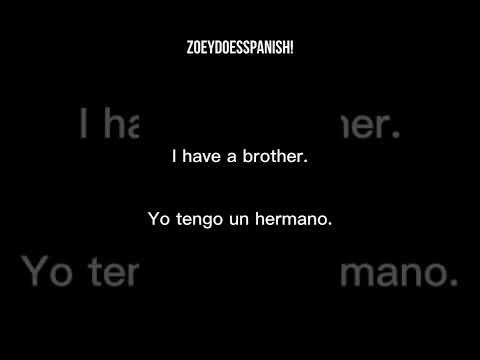 How to say “I have a brother“ in #spanish
