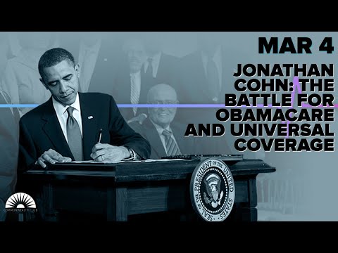 Jonathan Cohn: The Battle for Obamacare and Universal Coverage