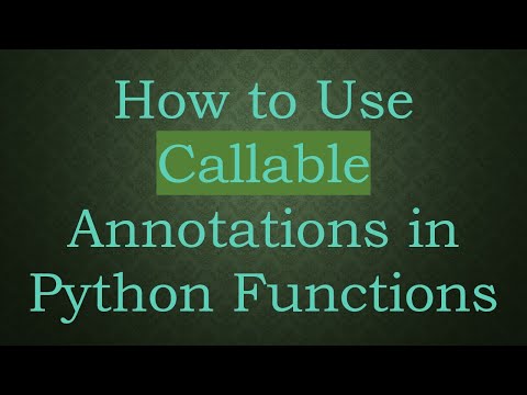 How to Use Callable Annotations in Python Functions