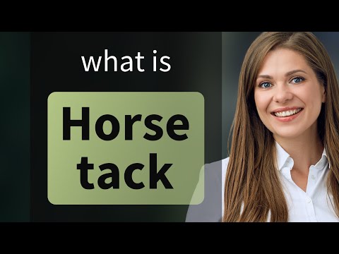 Understanding the Phrase "Horse Tack"